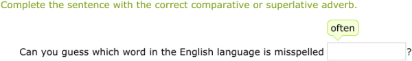 IXL - Form and use comparative and superlative adverbs (Year 12 English ...