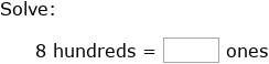 IXL - Convert between place values - ones and hundreds (Year 2 maths ...