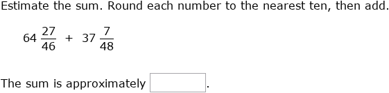 IXL - Estimate sums and differences of mixed numbers (Year 7 maths ...