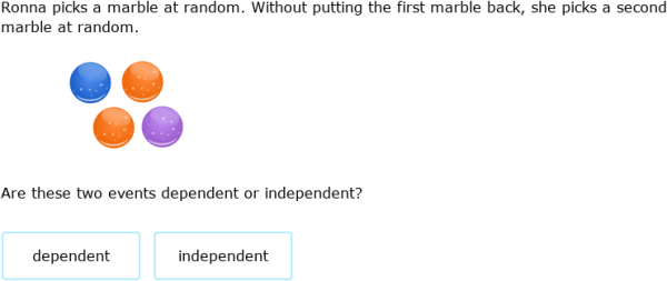 IXL - Identify independent and dependent events (Year 10 maths practice)