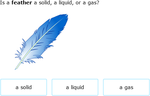 IXL - Classify matter as solid, liquid or gas (Year 3 science practice)