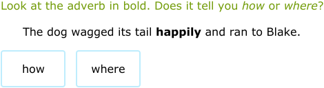 IXL - Does the adverb tell you how, when or where? (Year 4 English ...